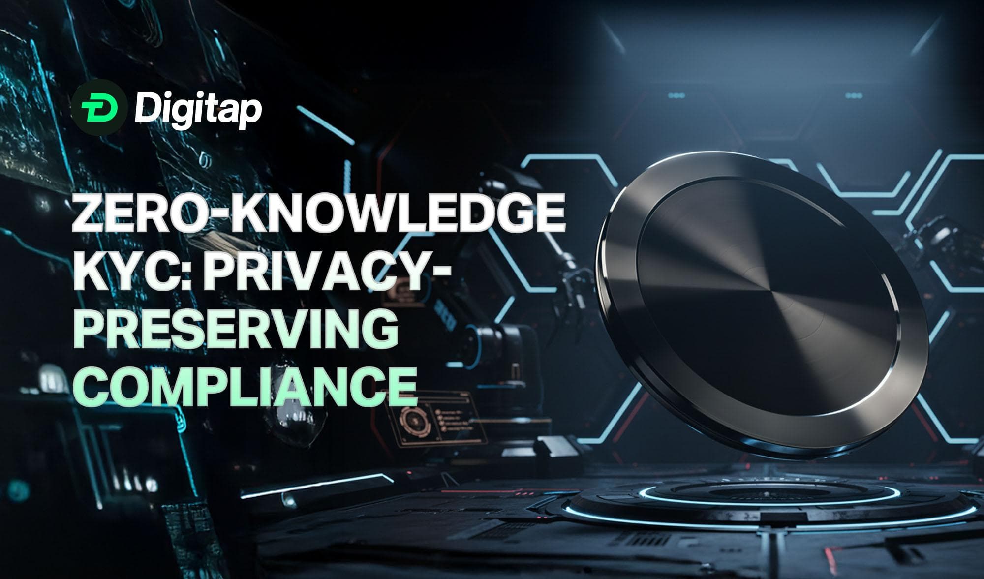 The Future of Zero-Knowledge KYC: Privacy-Preserving Compliance | Digitap